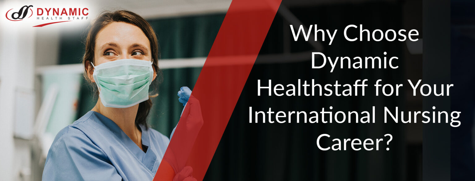 Why Choose Dynamic Healthstaff for Your International Nursing Career ...