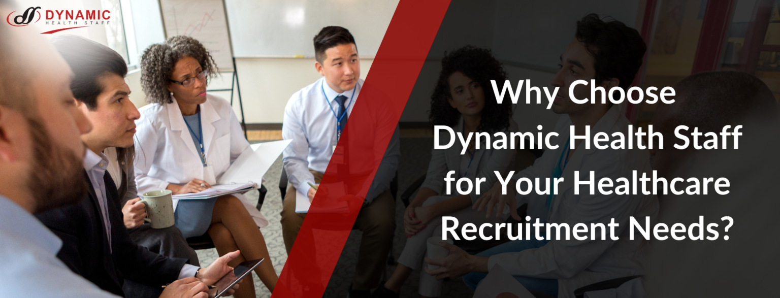 Why Choose Dynamic Health Staff for Your Healthcare Recruitment Needs ...