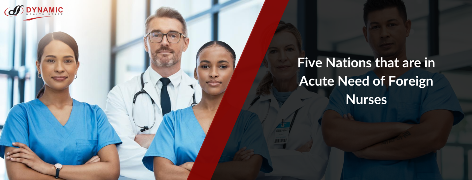 Five Nations that are in acute need of foreign nurses | Dynamic Health ...