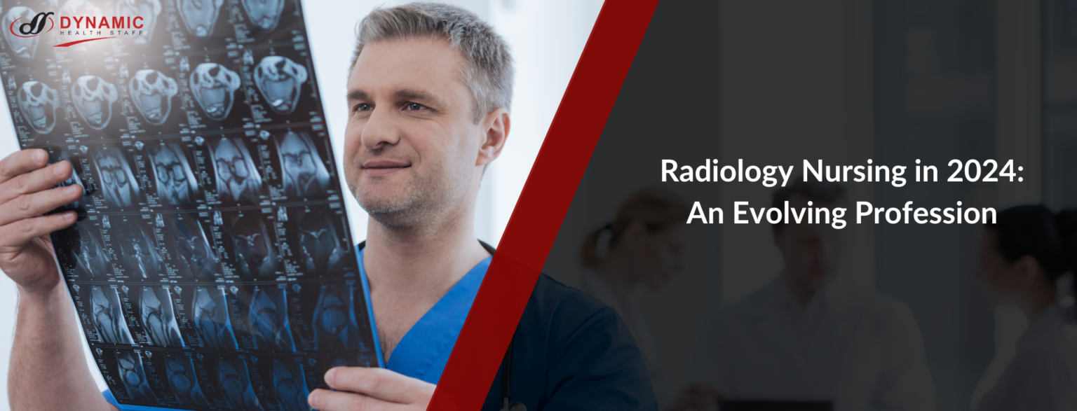 Radiology Nursing in 2024: An Evolving Profession | Dynamic Health Staff