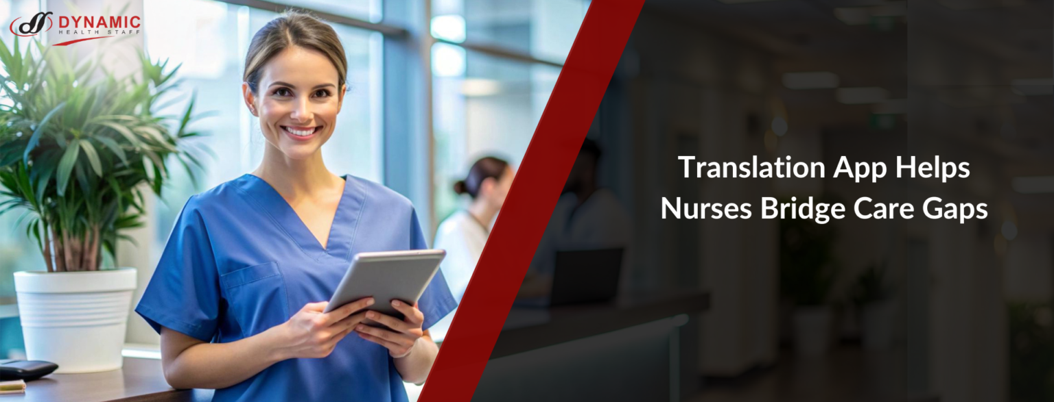 Translation App Helps Nurses Bridge Care Gaps | Dynamic Health Staff
