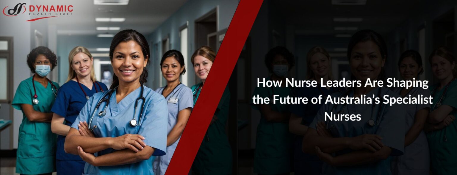 How Nurse Leaders Are Shaping the Future of Australia’s Specialist ...